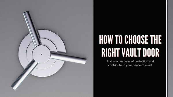 How to Choose the Right Vault Door - Safe and Vault Store.com