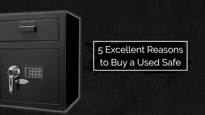 5 Excellent Reasons to Buy a Used Safe - Safe and Vault Store.com