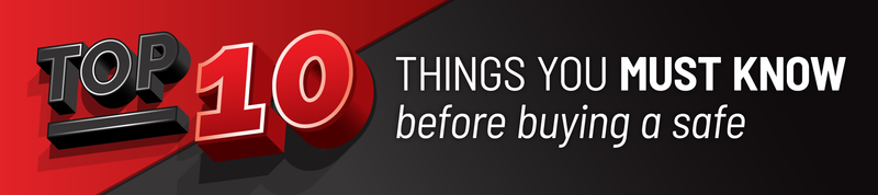 Top 10 Things You Must Know Before Buying A Safe - Safe and Vault Store.com